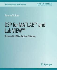 DSP For MATLAB TM And LabVIEW TM IV Buy DSP For MATLAB TM And LabVIEW TM IV By Isen