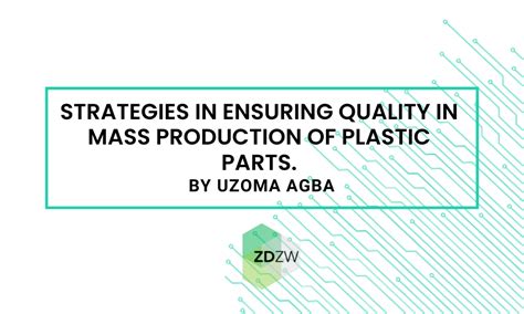 Strategies In Ensuring Quality In Mass Production Of Plastic Parts