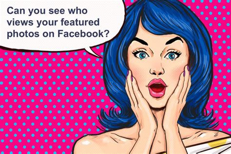 can you see who views your featured photos on facebook techbegins