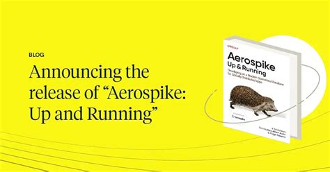 Aerospike Up And Running A Guide To Mastering Modern Databases Aerospike