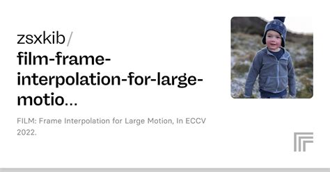 Zsxkibfilm Frame Interpolation For Large Motion Run With An Api On
