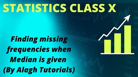 How To Find Missing Frequencies When Median Is Given Ncert Class X Youtube