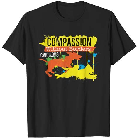 Compassion Without Borders T Shirt Sold By Garrett Johnson 35 Off