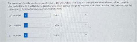Solved The Frequency Of Oscillation Of A Certain Lc Circuit
