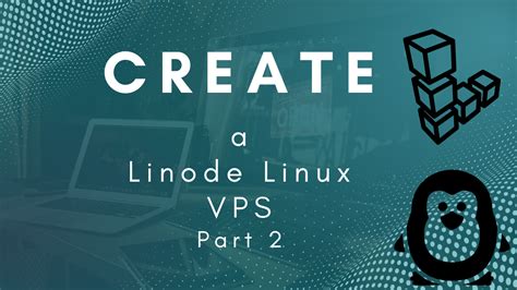 create a linode linux vps part 2 2022 quickstart guide credibledev