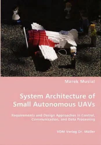 system architecture of small autonomous uavs requirements and design
