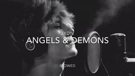 Angels Demons JXDN Slowed YouTube