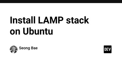 Install Lamp Stack On Ubuntu Dev Community