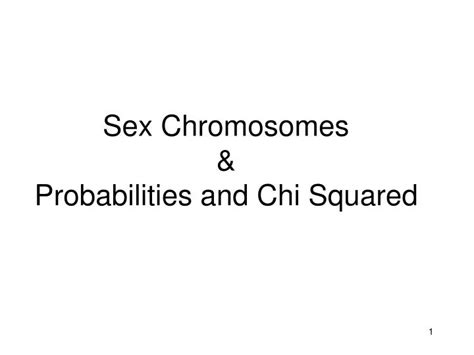 Ppt Sex Chromosomes Probabilities And Chi Squared Analysis In Genetic Inheritance Powerpoint