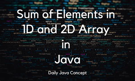 Sum Of Elements In 1d And 2d Arrays In Java Daily Java Concept