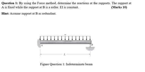 solved question 1 by using the force method determine the
