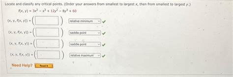 Solved Locate And Classify Any Critical Points Order Your Chegg