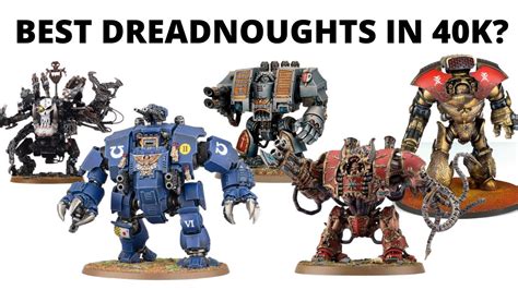 Ranking Every Dreadnought In Warhammer 40k Youtube
