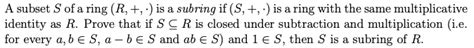 solved a subset s of a ring r is and subring if s is a ring