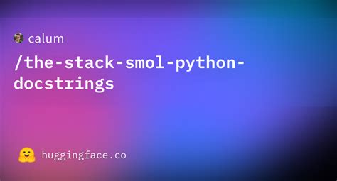 Calumthe Stack Smol Python Docstrings · Datasets At Hugging Face