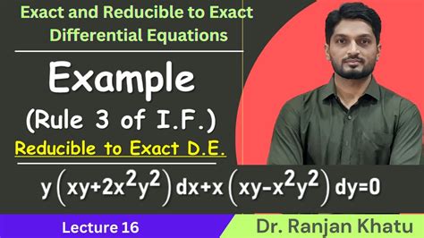 Reducible To Exact Differential Equation Rule 3 L16 Example Ranjankhatu Youtube