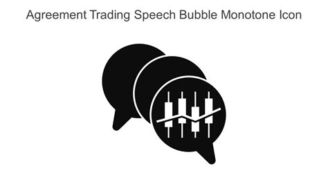 Agreement Trading Speech Bubble Monotone Icon In Powerpoint Pptx Png And Editable Eps Format Ppt