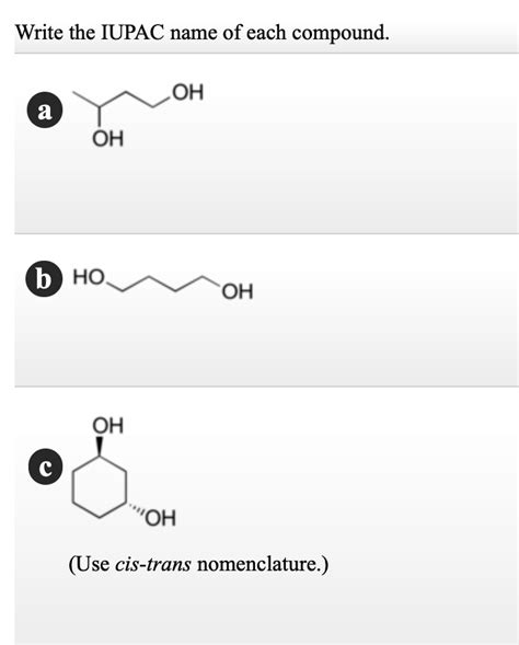 Solved Write The Iupac Name Of Each Compound Oh A Oh B Ho Oh Oh Use Cis Trans Nomenclature Oh
