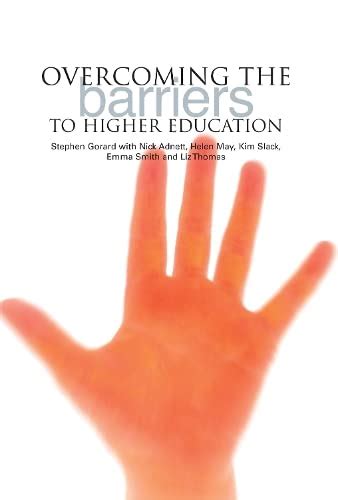 Overcoming The Barriers To Higher Education Gorard Stephen Adnett Nick May Helen Slack