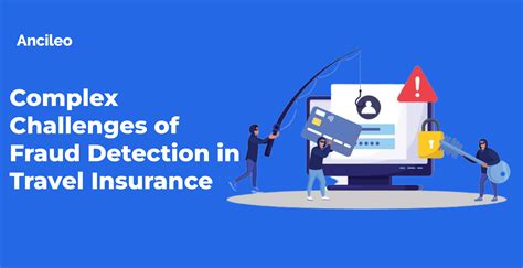 Complex Challenges Of Fraud Detection In Travel Insurance Ancileo