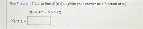 solved use theorem 7 1 1 to find {f t } write your answer