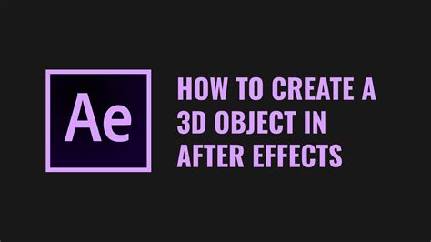How To Create A 3d Object In After Effects Wendy Zhou