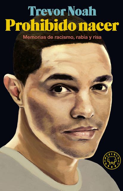 Audiolibro Prohibido Nacer Memorias De Racismo Rabia Y Risa