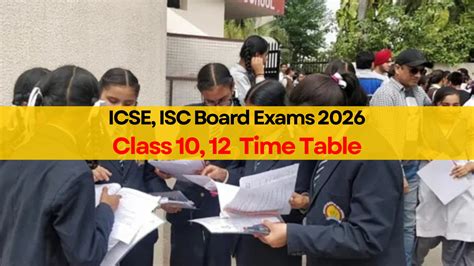 Cisce Class 10th 12th Schedule Out For 2026 Board Exams Education