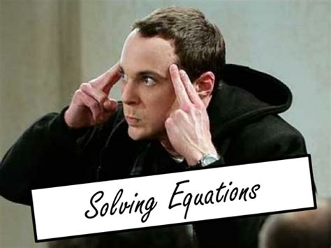 Solving Equations Powerpoint Teaching Resources