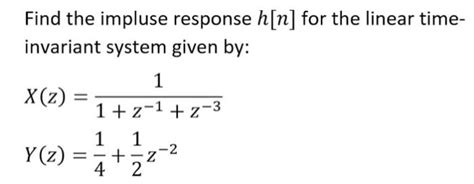 Solved Find The Impluse Response H[n] For The Linear Time