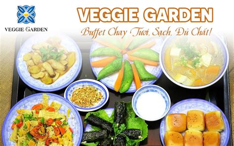 Veggie Garden Buffet Chay Tươi Sạch Đủ Chất Veggie Garden