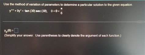 Use The Method Of Variation Of Parameters To