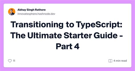 Transitioning To Typescript The Ultimate Starter Guide — Part 4 By