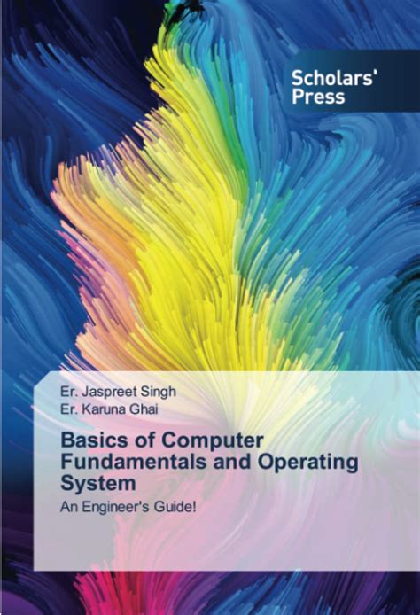 Basics Of Computer Fundamentals And Operating System An Engineer S Guide Singh Er Jaspreet