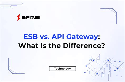 Esb Vs Api Gateway What Is The Difference Api7ai