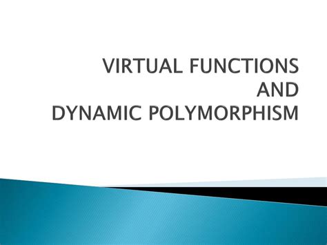 PPT VIRTUAL FUNCTIONS AND DYNAMIC POLYMORPHISM PowerPoint Presentation ID