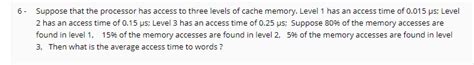 solved 6 suppose that the processor has access to three