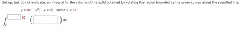 Solved Set Up But Do Not Evaluate An Integral For The Chegg