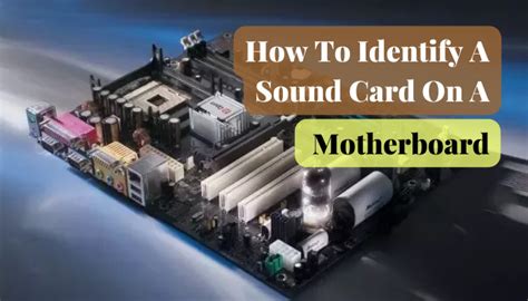 How To Identify A Sound Card On A Motherboard