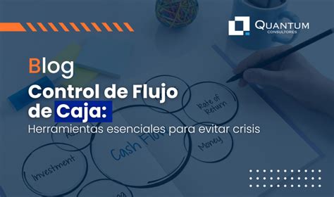 Control De Flujo De Caja Herramientas Esenciales Para Evitar Crisis