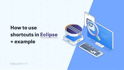 How To Use Shortcuts In Eclipse To Code Faster With Examples
