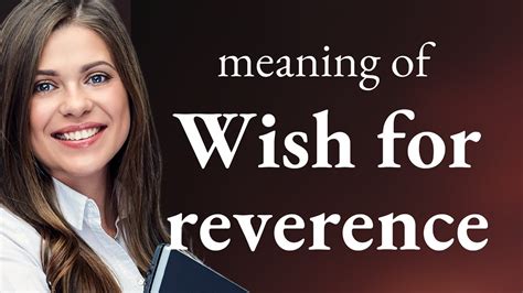 Unraveling the Phrase "Wish for Reverence" - YouTube