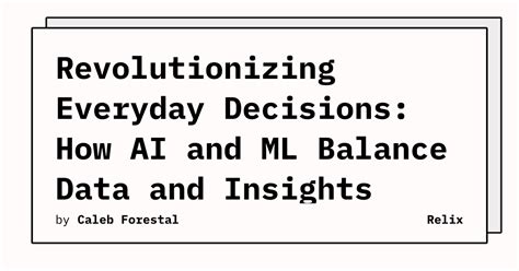 Revolutionizing Everyday Decisions How Ai And Ml Balance Data And