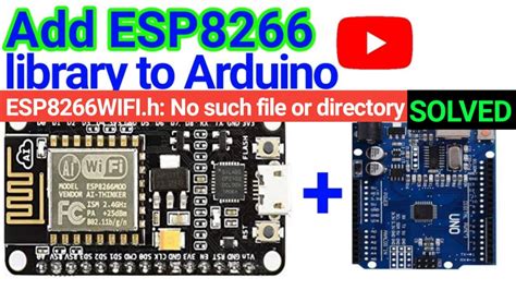 Add Esp8266 Library To Arduino Ide Esp8266wifih No Such File Or