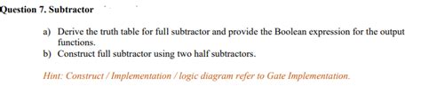 Solved Stion 7 Subtractor A Derive The Truth Table For