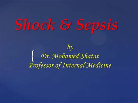 [ppt] Shock And Sepsis By { Dr Mohamed Shatat Professor Of Internal
