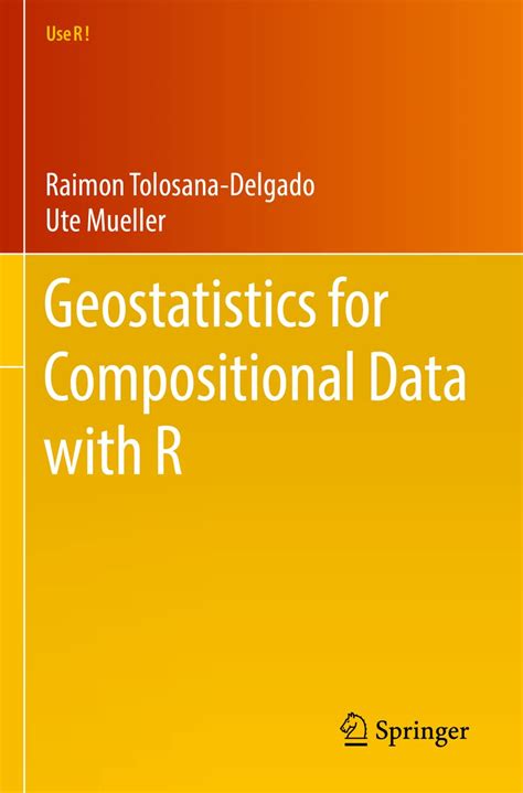 Geostatistics For Compositional Data With R Use R 9783030825706 Medicine And Health Science