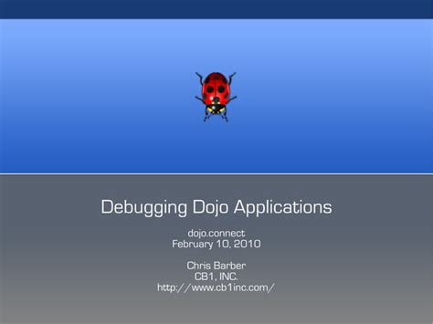 Debugging Dojo Applications 2102010 Ppt