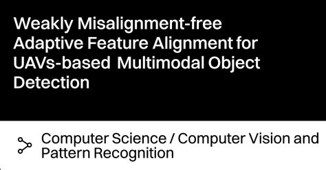 Weakly Misalignment Free Adaptive Feature Alignment For Uavs Based