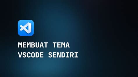 Cara Membuat Tema Vscode Sendiri Parsinta